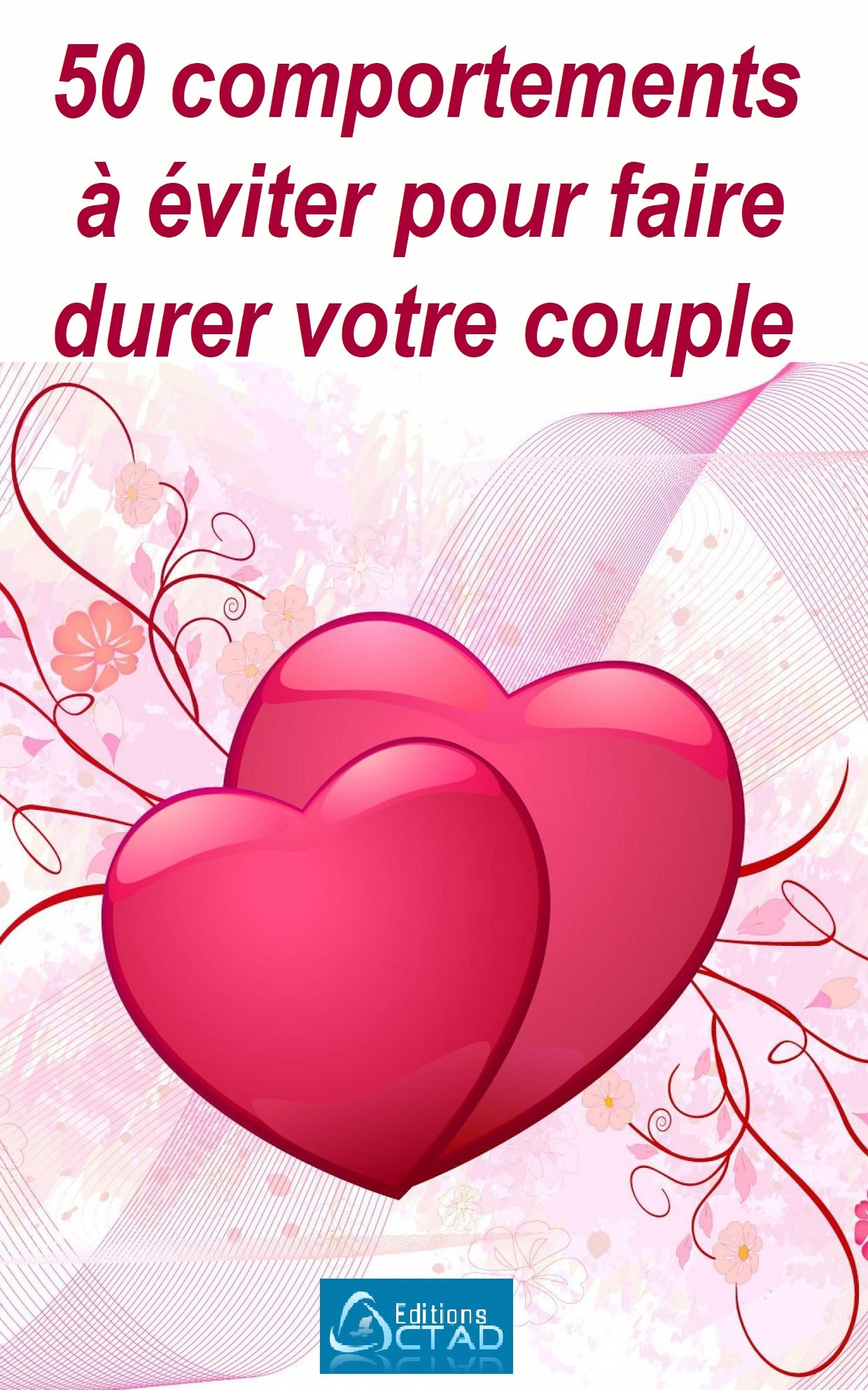 50 comportements à éviter pour faire durer votre couple - Librairie CTAD